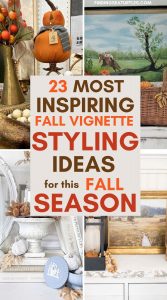 23 Most Inspiring Fall Vignette Styling Ideas to Style This Season