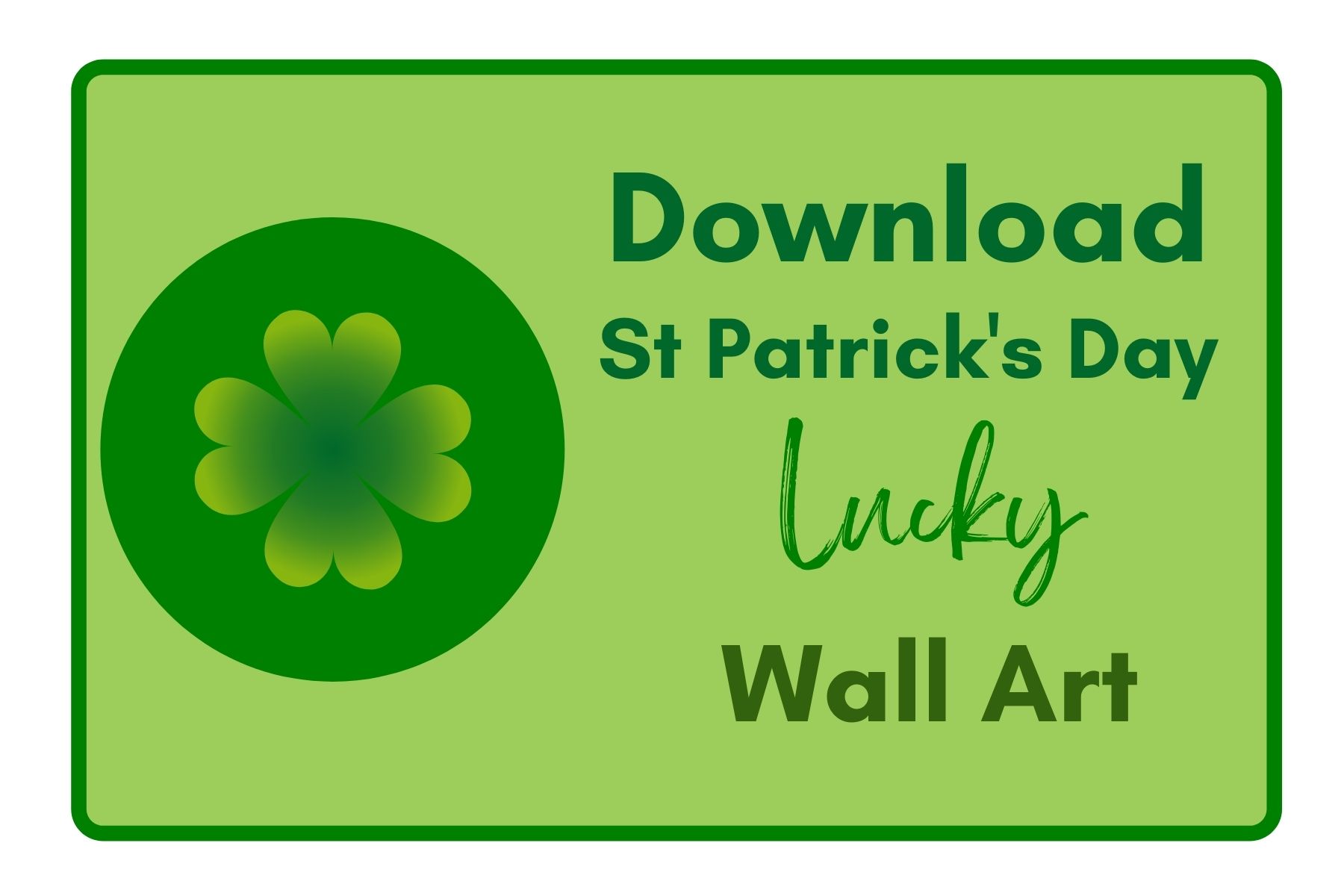 4 St Patricks Lucky Printable Wall Art Decor to Print Now